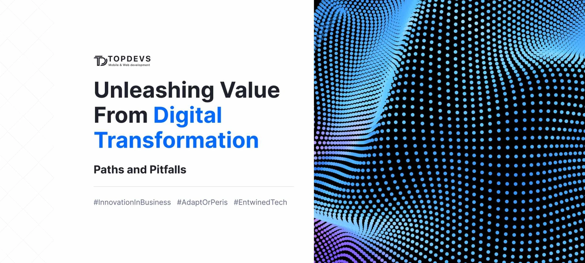 The Value of Business Digital Transformation - TopDevs Blog